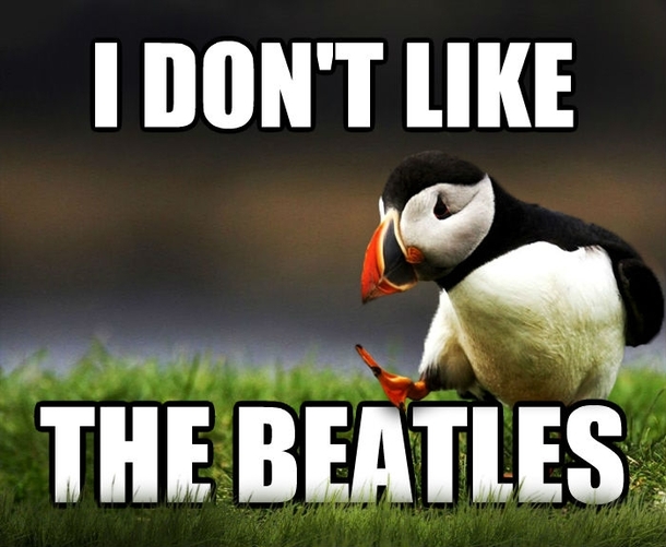 Actual unpopular opinion - Meme Guy Actual unpopular opinion - Meme Guy