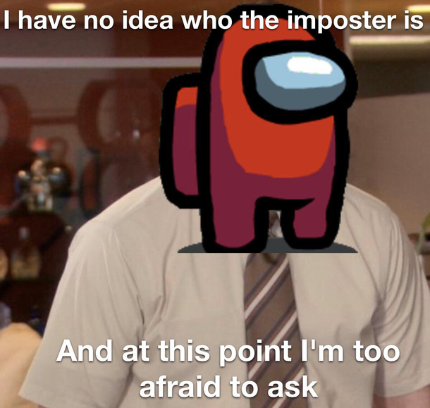 Could Literally Be Me And I Still Wouldnt Know Meme Guy